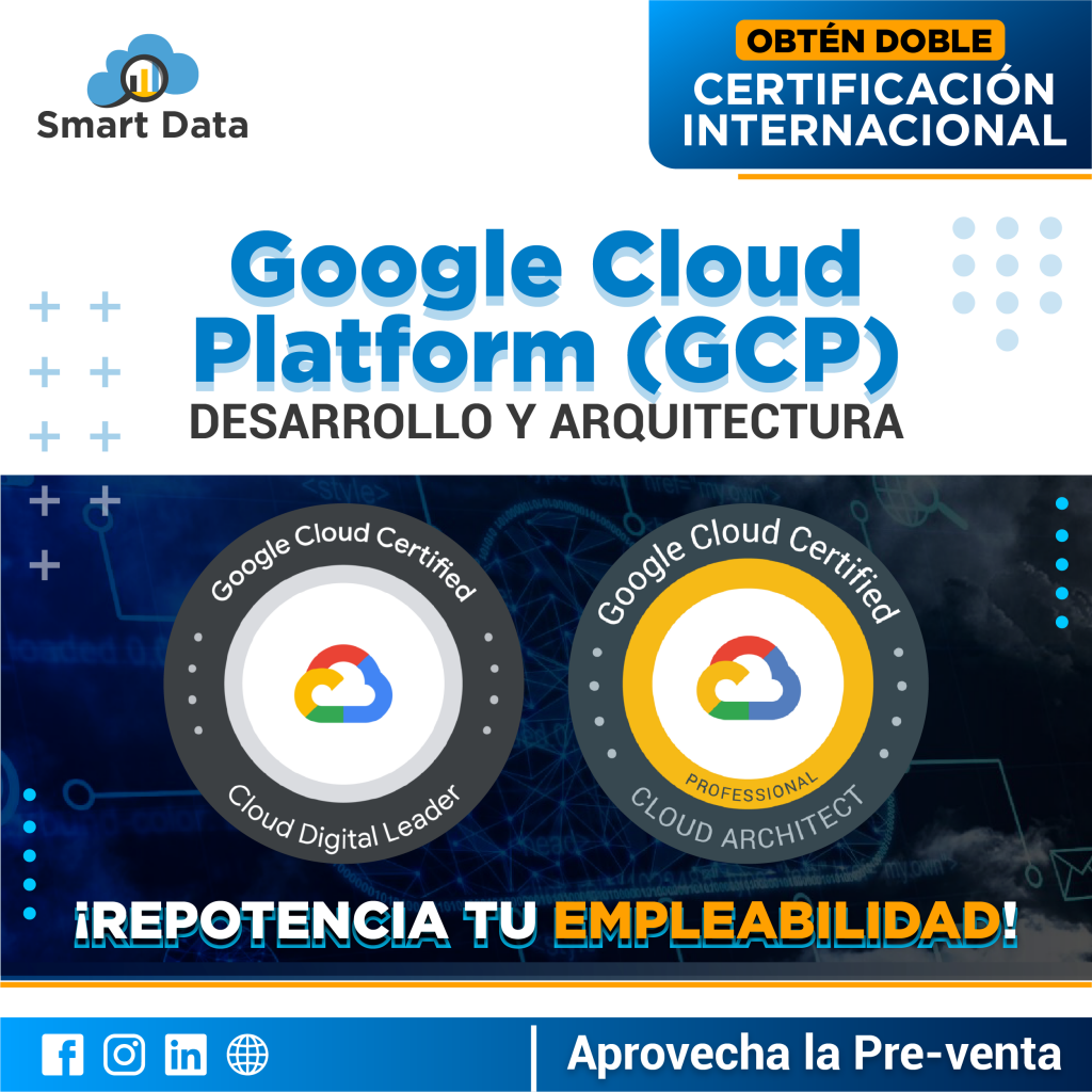 GOOGLE CLOUD PLATFORM (GCP) DESARROLLO Y ARQUITECTURA – Smart Data