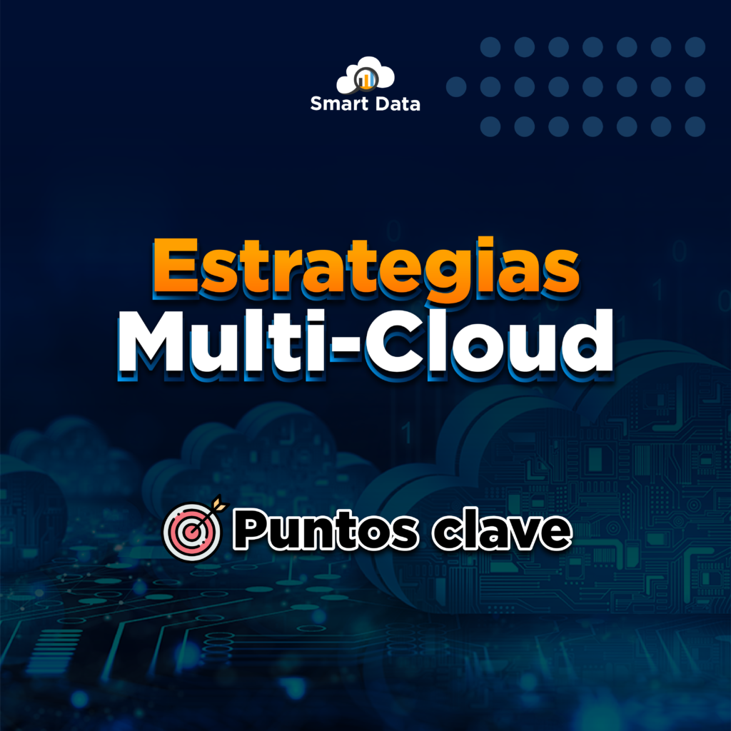 Puntos clave para un entorno Multi-Cloud – Smart Data
