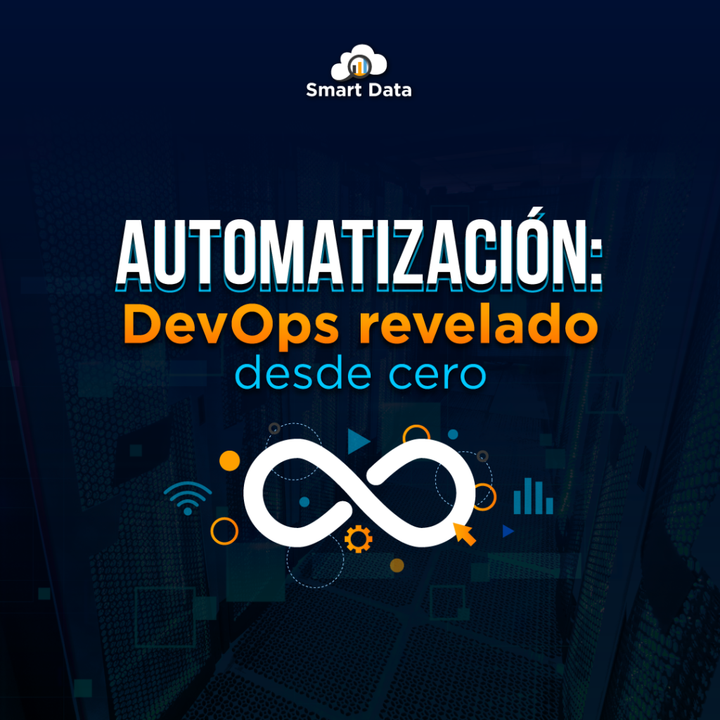 Automatización: DevOps revelado desde cero – Smart Data